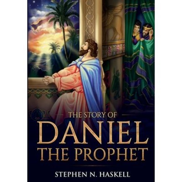Stephen N. Haskell | Other | The Story Of Daniel The Prophet Annotated ...